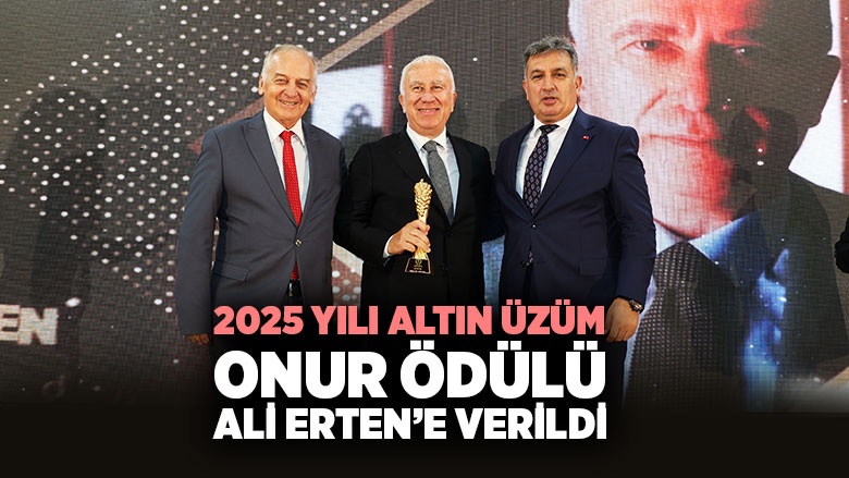 2025 Yılı Altın Üzüm Onur Ödülü Ali Erten ’e Verildi