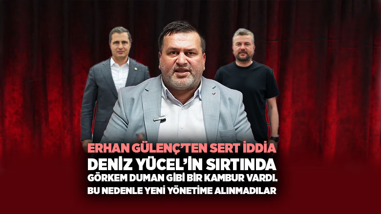Erhan Gülenç’ten Sert İddia Deniz Yücel’in sırtında Görkem Duman gibi ...